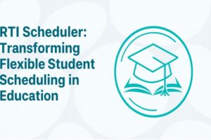 RTI Scheduler: Flexible Student Scheduling Software